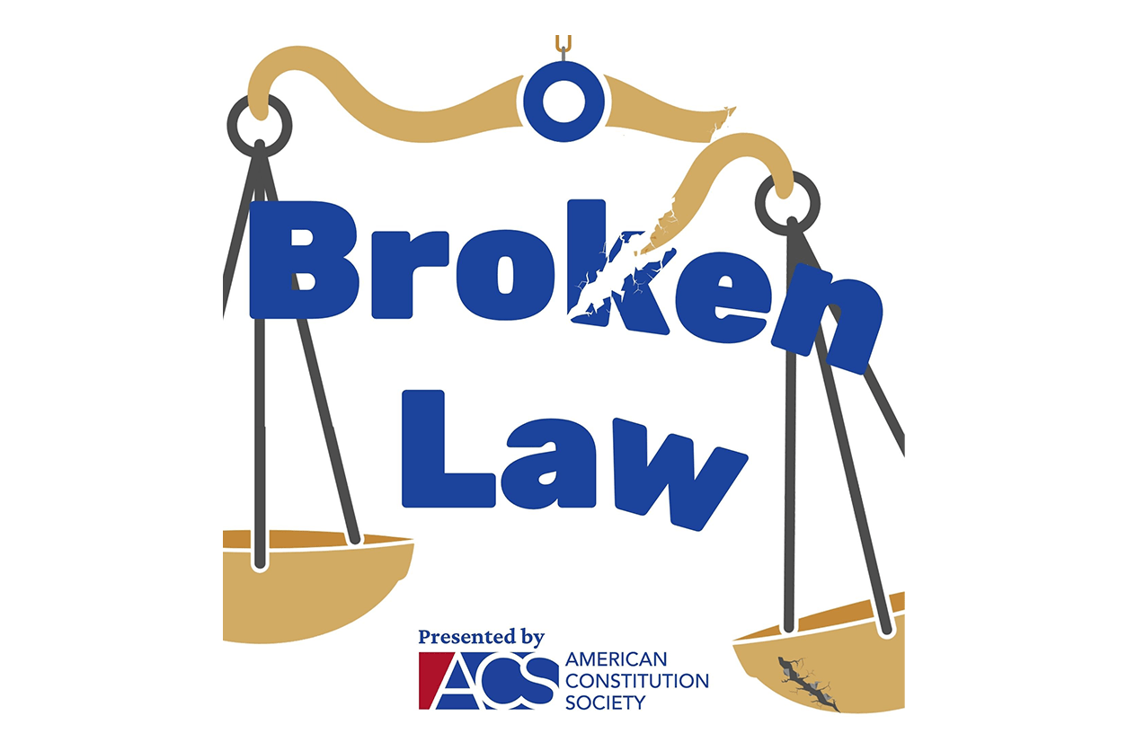 Broken Law Podcast ACS Broken Law Podcast ACS